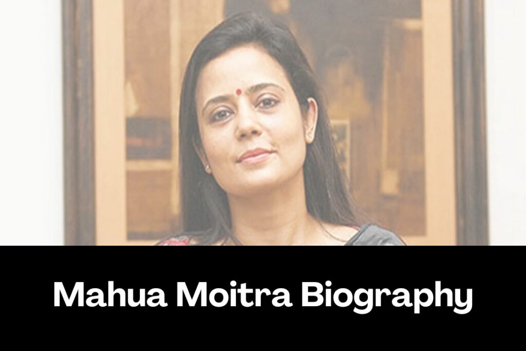 Mahua Moitra Biography – Career, Age, Height, Early Life and Controversy